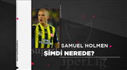 Şimdi nerede Samuel Holmen | beIN SPORTS Türkiye - beinsports.com.tr/